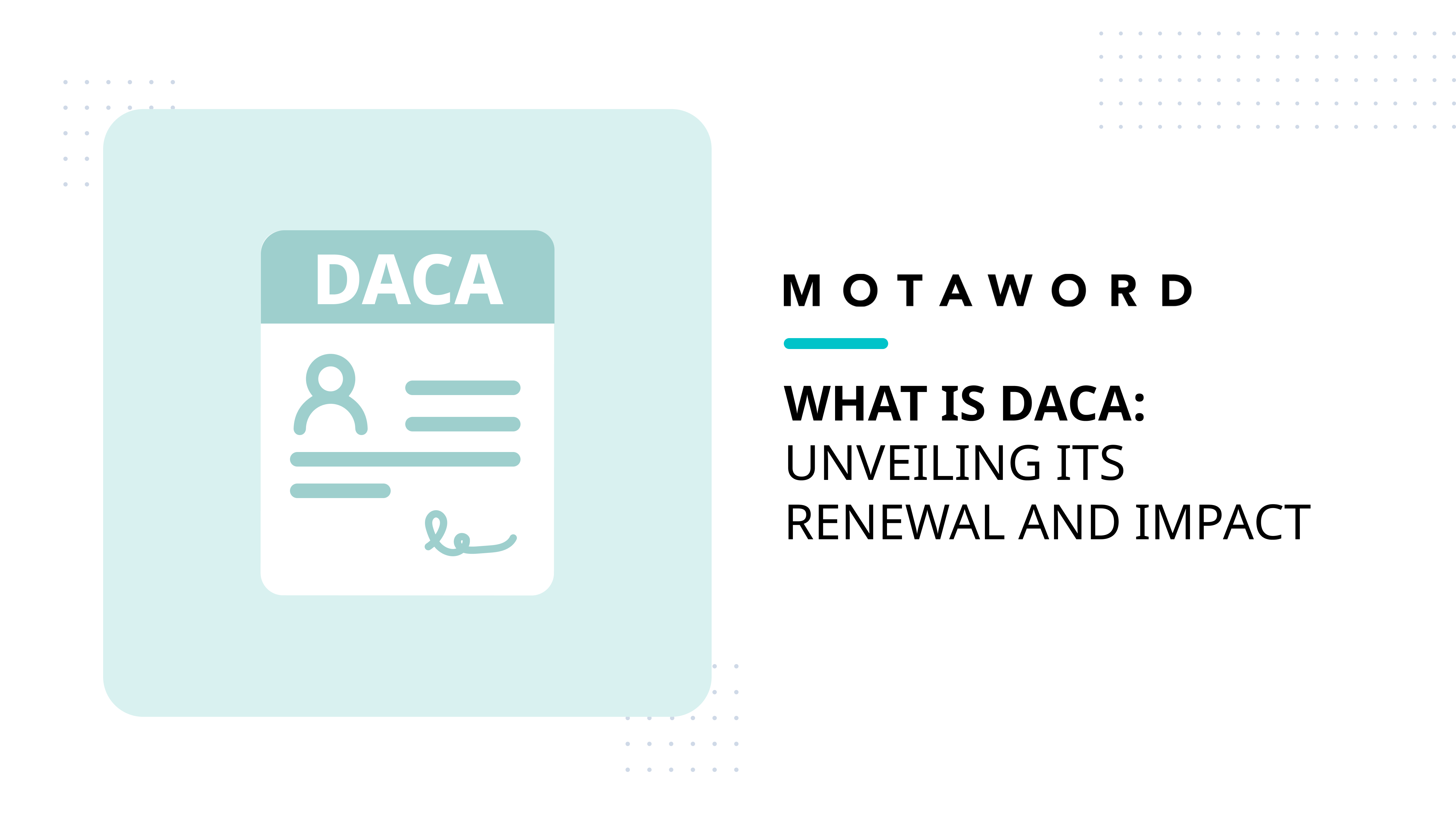 DACA Unveiled: Understanding Its Impact, Renewal Process