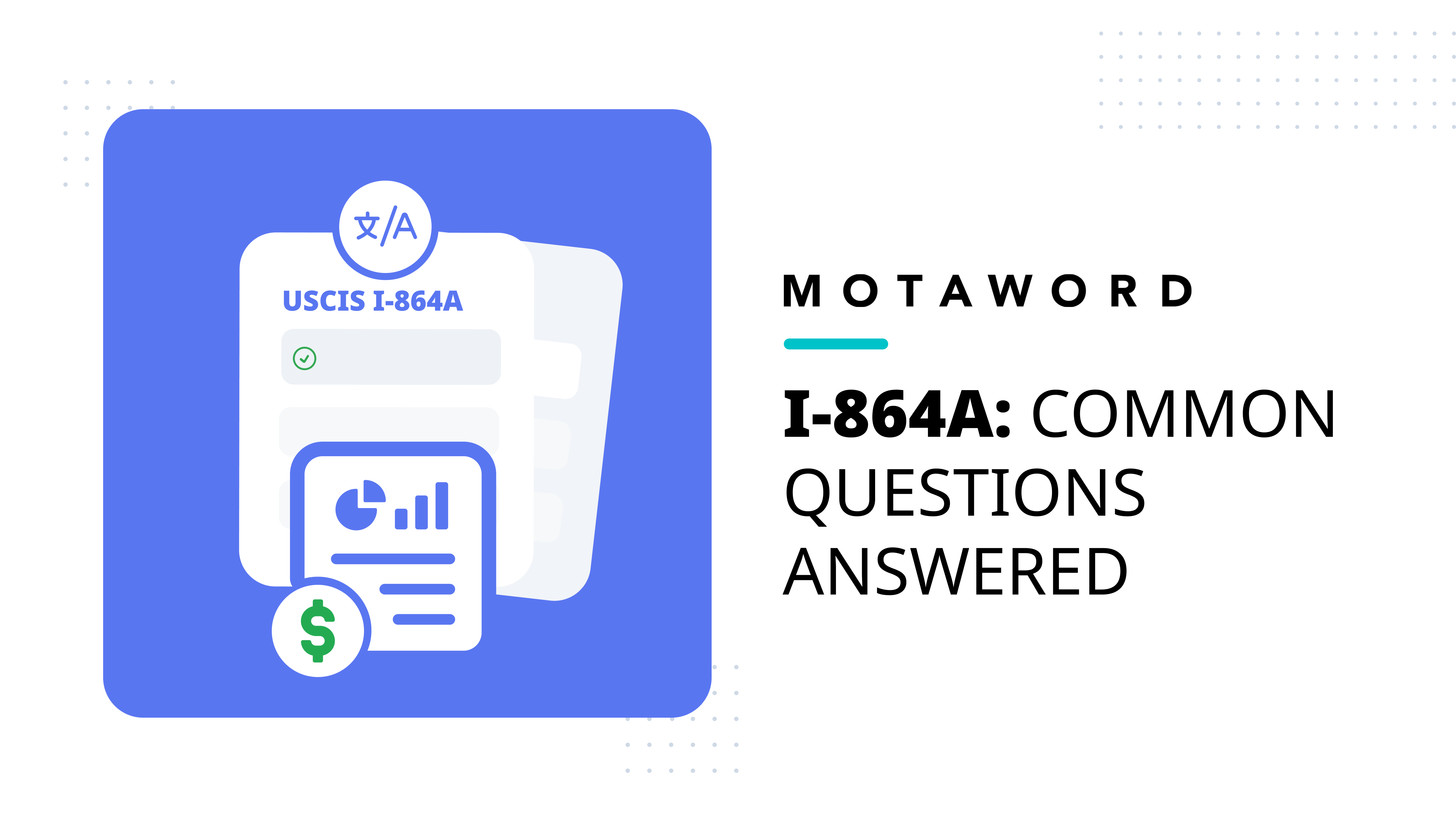 I-864A: Common Questions Answered - MotaWord