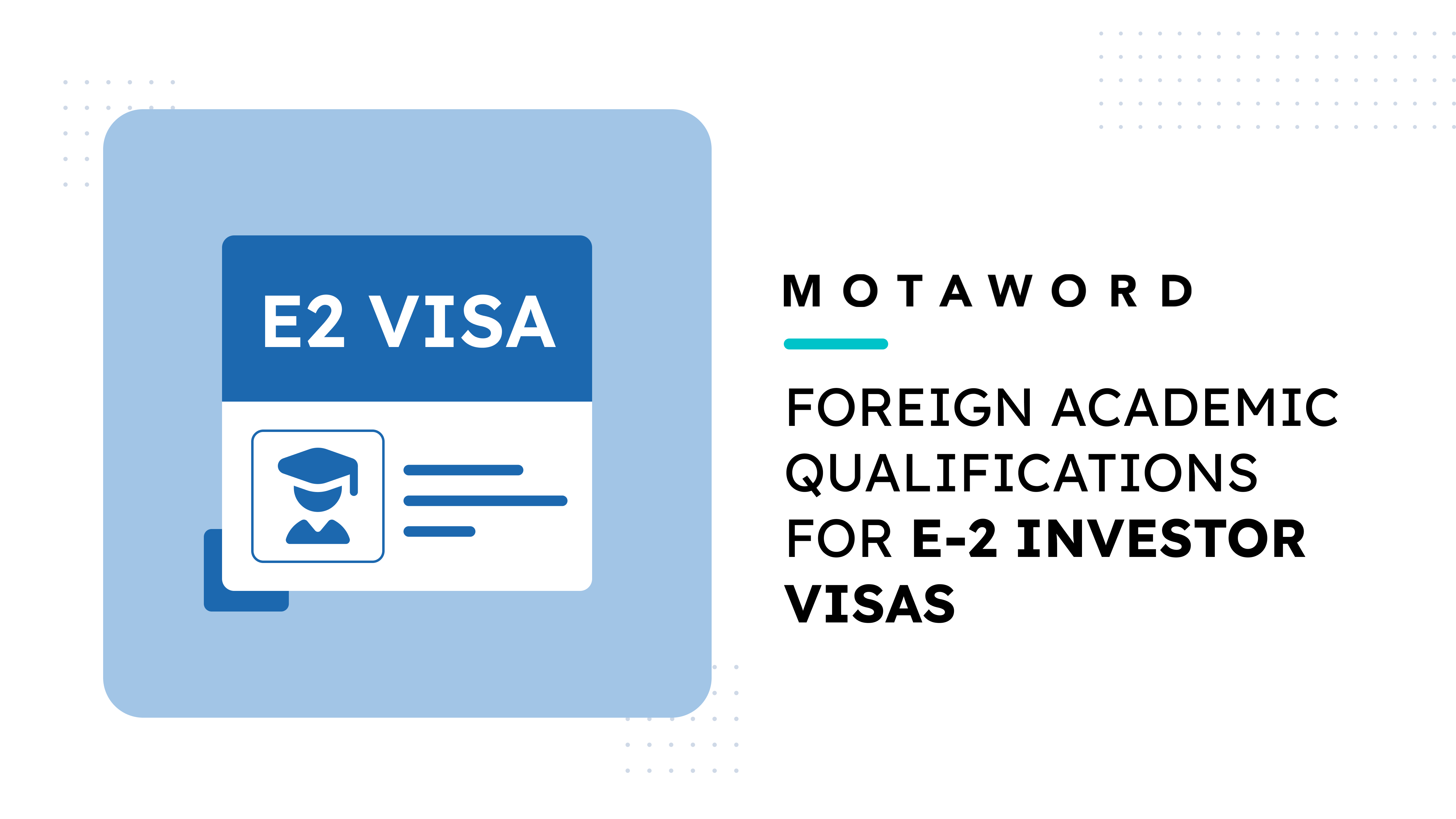 Guide to E-2 Visa Foreign Credential Evaluations